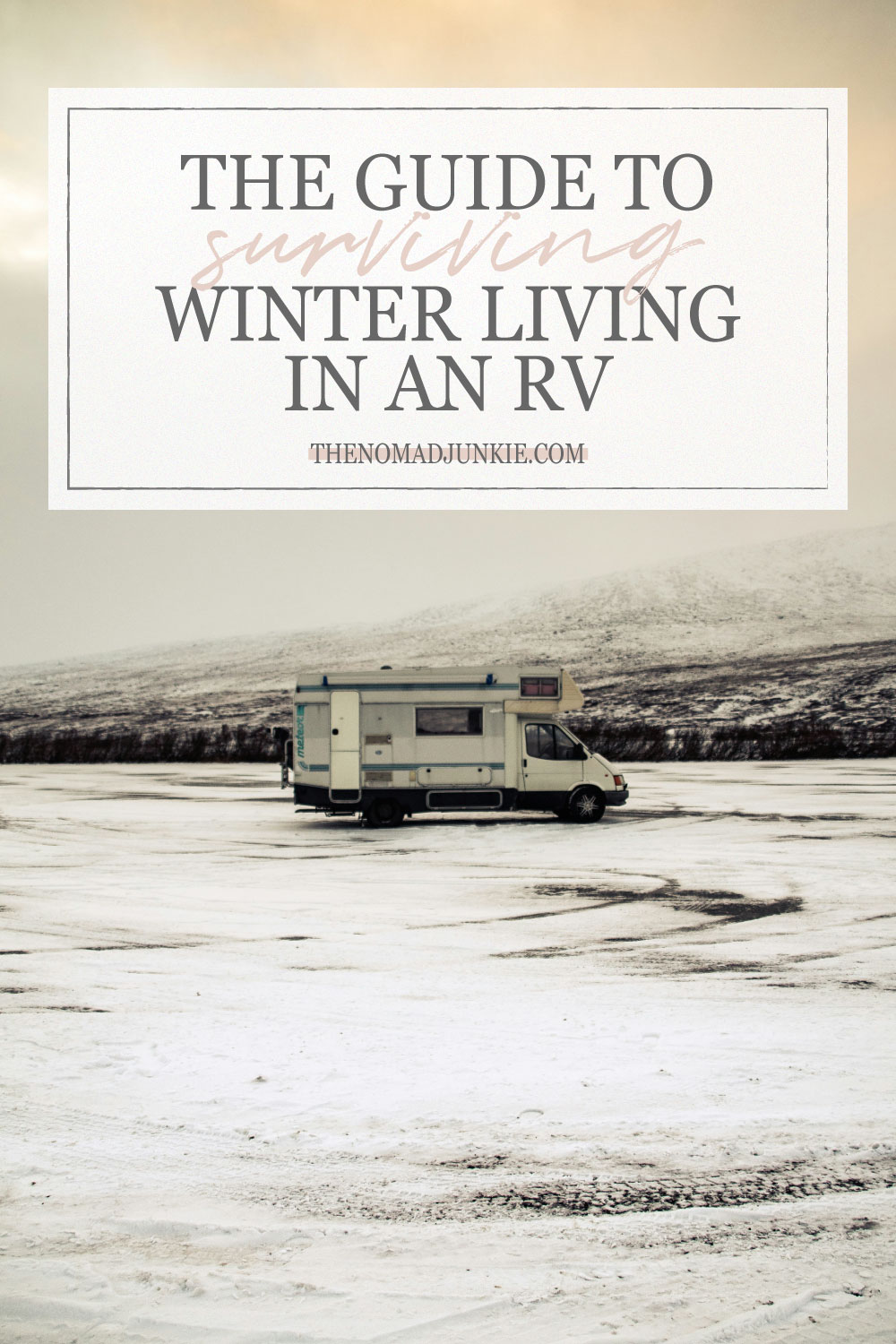 The Guide To Surviving Winter Living In An Rv - The Nomad Junkie - All ...